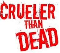 Crueler Than Dead - NERDI.cz
